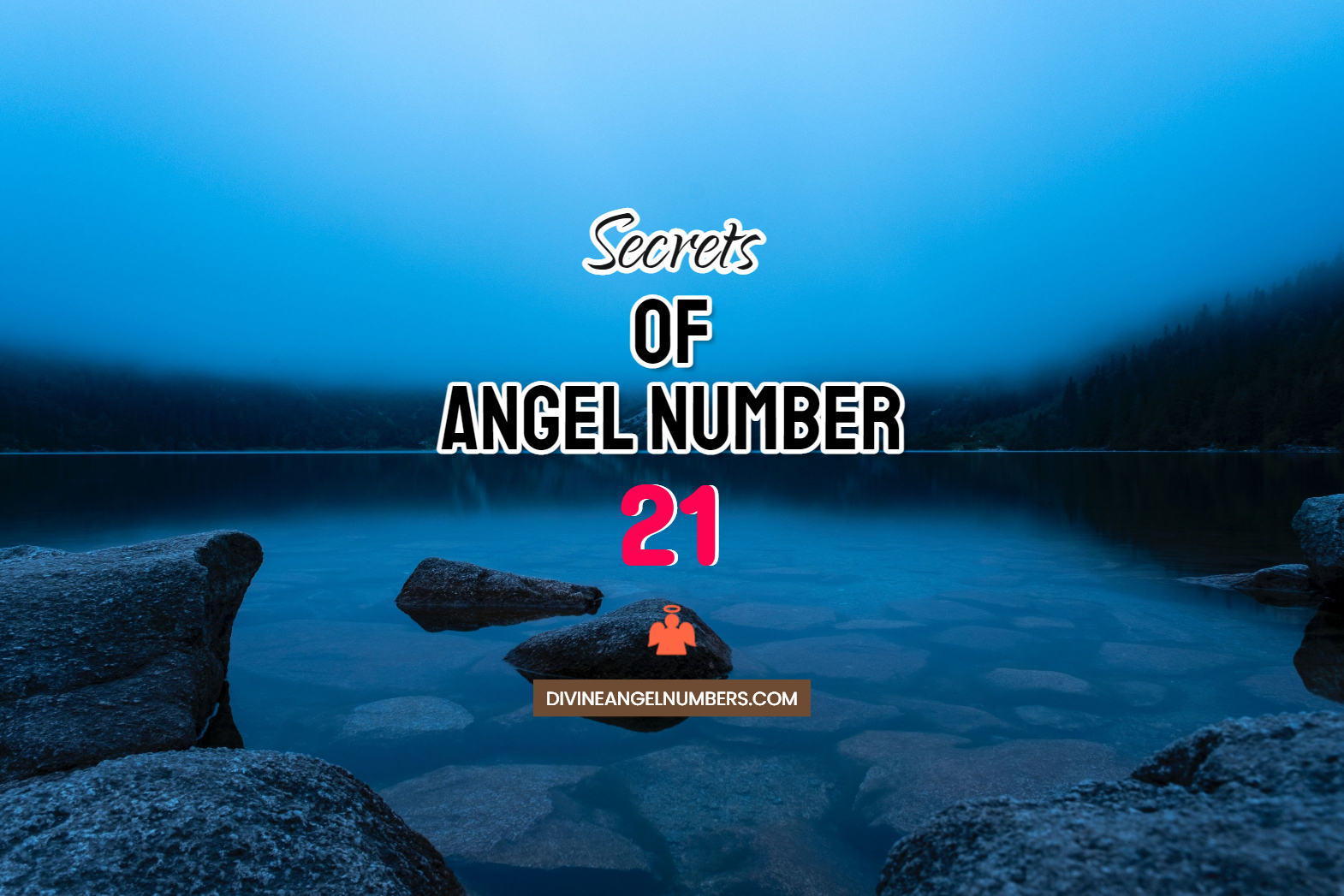 21 Angel Number Secret Meaning Symbolism Twin Flame